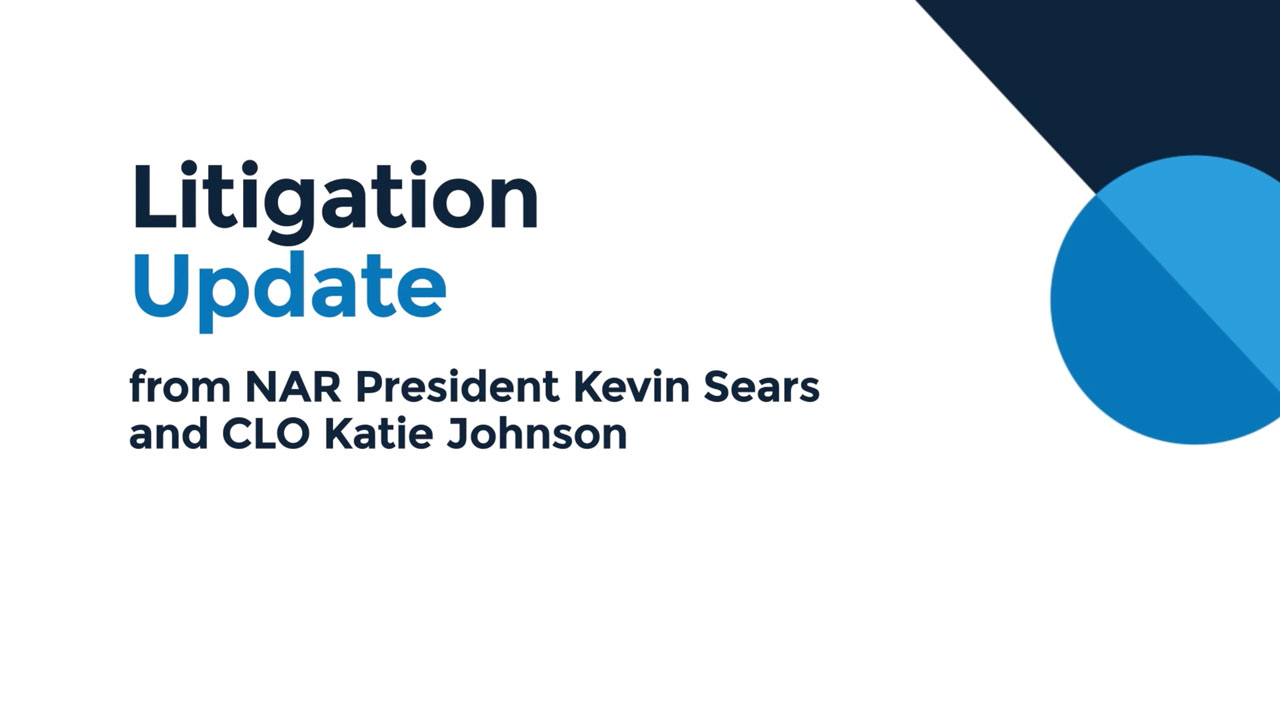 Litigation Update from NAR President Kevin Sears and Former CLO Katie ...